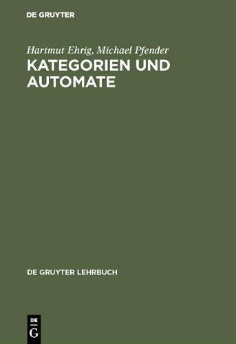 Hartmut Ehrig Michael Pfender Kategorien und Automate (Copertina rigida ...