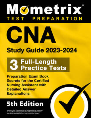 CNA Study Guide 2023-2024 - 3 Full-Length Practice Tests, Preparation ...