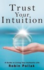 Trust Your Intuition A Guide to Living Robin Pollak Hardcover 9781958714256| eBay