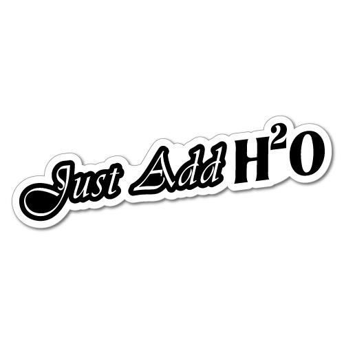JUST ADD H2O Sticker | eBay