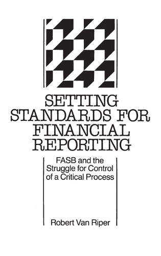 Robert Van Riper Setting Standards for Financial Reporting (Copertina ...