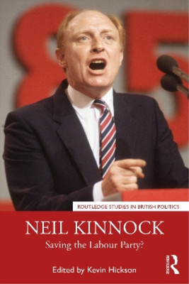 Kevin Hickson Neil Kinnock (Poche) Routledge Studies in British Politics | eBay
