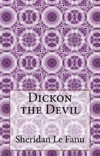 Dickon the Devil by Joseph Le Fanu (2014, Trade Paperback) for sale ...