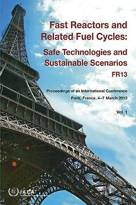 Fast reactors and related fuel cycles: safe technologies and ...