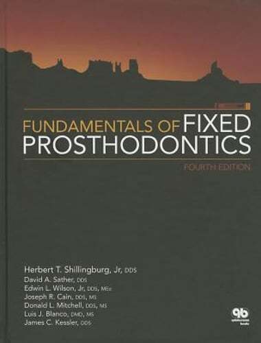 Fundamentals of Fixed Prosthodontics by Herbert T Shillingburg: New ...