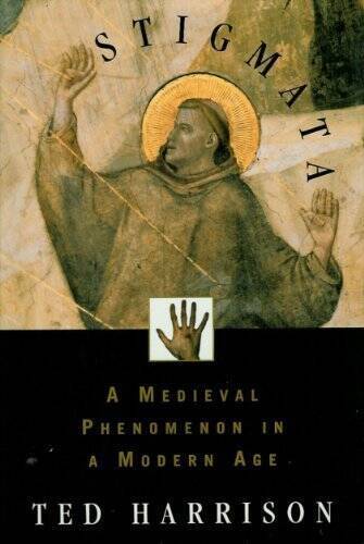 Stigmata: A Medieval Phenomenon in a Modern Age - Hardcover - GOOD ...