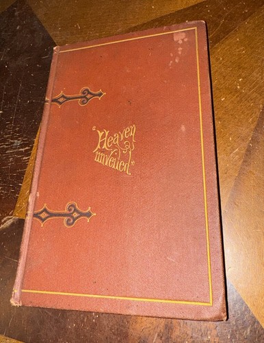 Heaven Unveiled by M. Roland Markham - 1871 - Hard Cover Antique Book ...