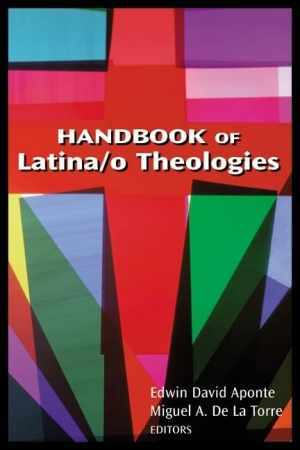 Handbook of Latina/O Theologies - Paperback, by Aponte Dr Edwin David ...