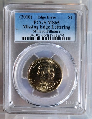 2010 Millard Fillmore Presidential Dollar PCGS MS65 Missing Edge ...