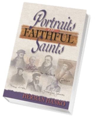 Portraits of Faithful Saints by Herman Hanko (1999, Hardcover) for sale ...