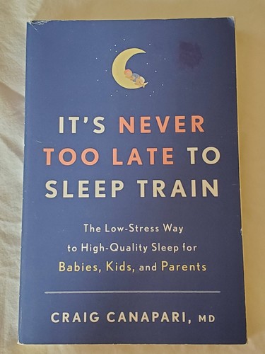It's Never Too Late to Sleep Train by Craig Canapari, M.D. (Paperback ...