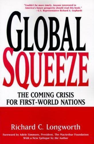 Global Squeeze by Richard C. Longworth (1999, Hardcover) for sale ...