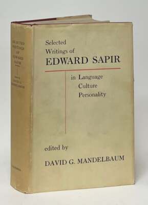 David G Mandelbaum / Selected Writings of Edward Sapir in Language ...