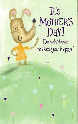 AG Mother's Day Card: Do Whatever Makes You Happy--Even If It's Nothing ...