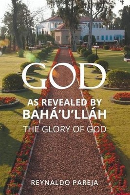 God as Revealed by Bah'u'llh by Reynaldo Pareja (English) Paperback ...