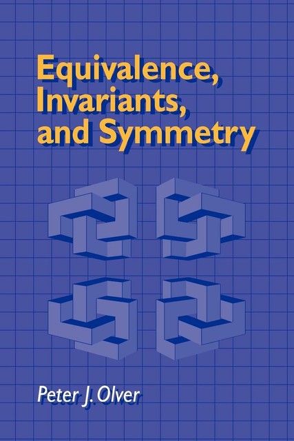 Equivalence, Invariants And Symmetry von Peter J. Olver (2008 ...