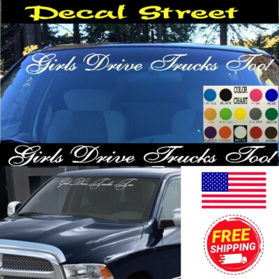 Car truck windshield Vinyl Decal Girls Drive Trucks Too! Sticker Car ...