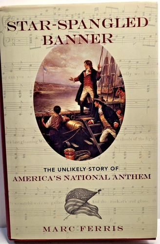 Star Spangled Banner Unlikely Story America's National Anthem Marc ...