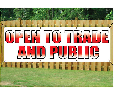 OPEN TO TRADE AND PUBLIC SIGN BANNER OUTDOOR POSTER waterproof PVC with ...