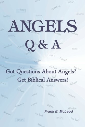 Angels - Q & A!: Got Questions About Angels? Get Biblical Answers ...