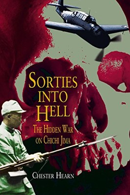 Sorties Into Hell: The Hidden War on..., Hearn, Chester 9781592286874| eBay