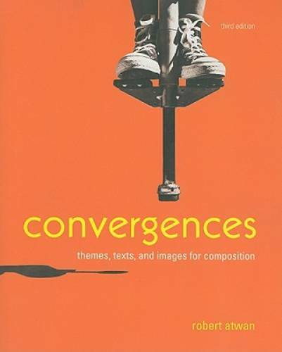 Convergences : Themes, Texts, and Images for Composition by Robert ...