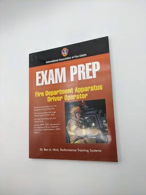EXAM PREP: FIRE APPARATUS DRIVER-OPERATOR (EXAM PREP By Ben A. Hirst ...