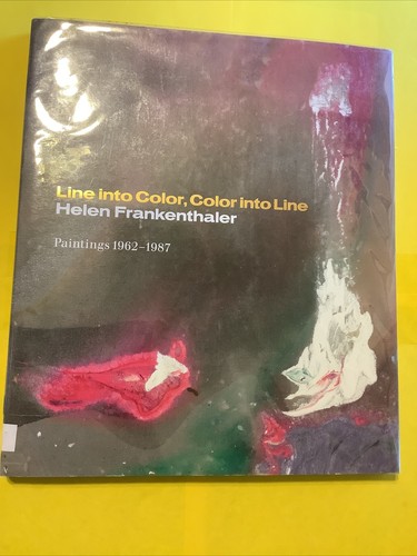 Line into Color, Color into Line: Helen Frankenthaler Paintings 1962 ...