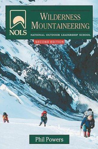 NOLS Wilderness Mountaineering by National Outdoor Leadership School ...