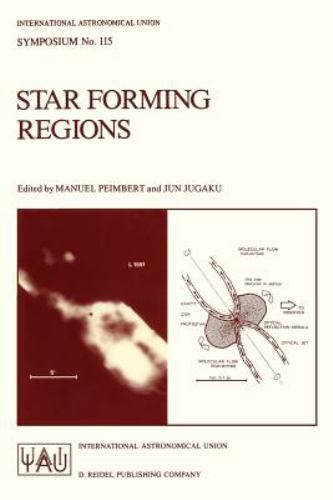 International Astronomical Union Symposia Ser.: Star Forming Regions by ...