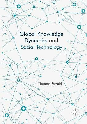 Global Knowledge Dynamics and Social Technology by Thomas Petzold ...