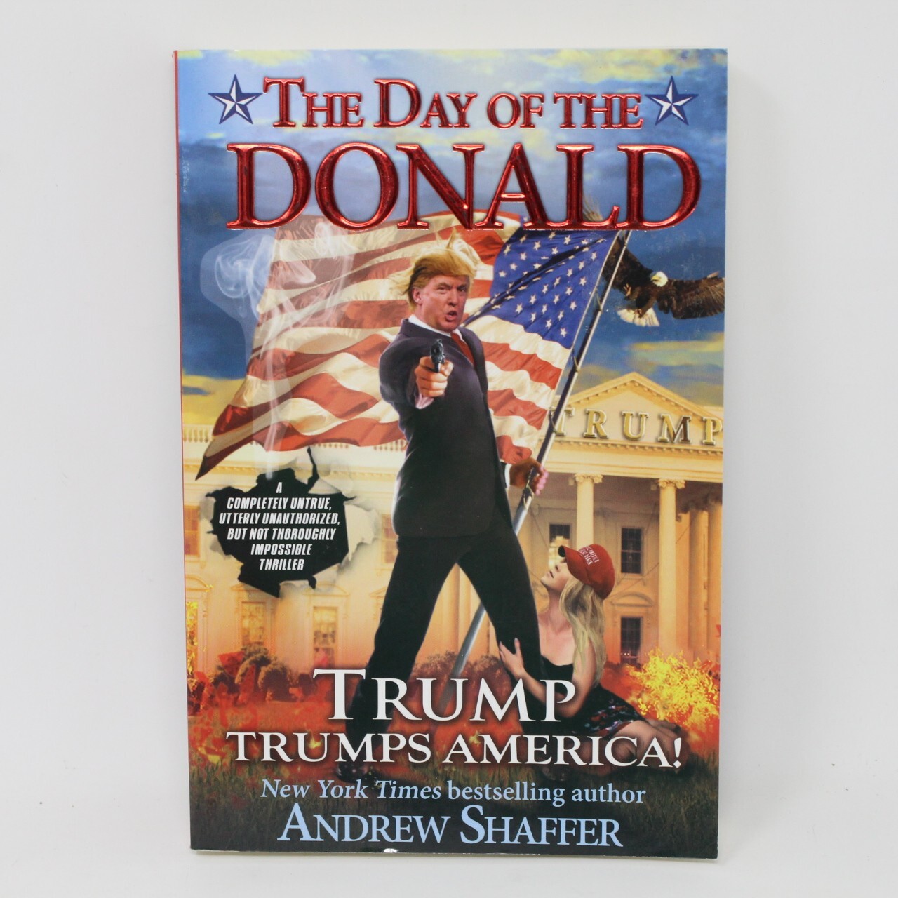 The Day of the Donald Paperback Book Trump Trumps America by Shaffer ...