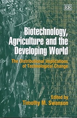 Timothy M. Swan Biotechnology, Agriculture and the Developing ...