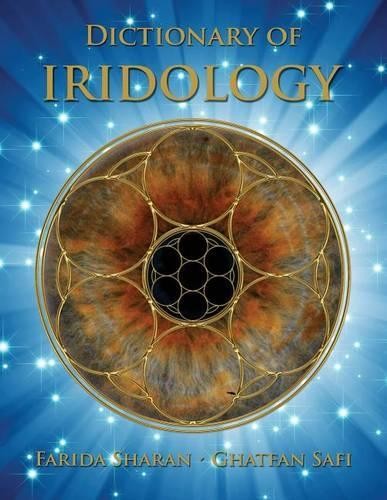 Farida Sharan Ghatfan Safi Dictionary of Iridology (Paperback) (UK ...