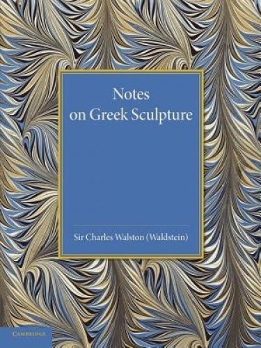 Notes on Greek Sculpture by Charles Walston (Paperback, 2014) for sale ...