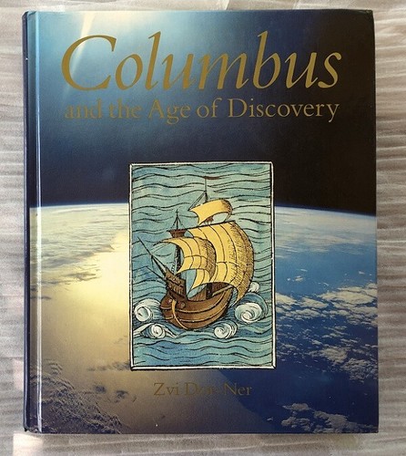 Columbus and the Age of Discovery by Zvi Dor-Ner; William G. Scheller ...