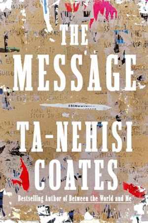 The Message - Hardcover, by Coates Ta-Nehisi - Very Good 9780593230381 ...