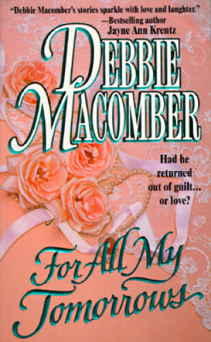 For All My Tomorrows - Mass Market Paperback By Macomber, Debbie ...