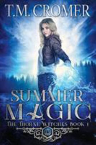 Summer Magic : The Thorne Witch Series by T. M. Cromer (2018, Trade ...