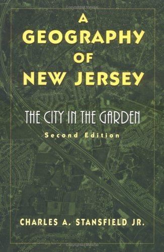 Geography of New Jersey : The\City in the Garden by Charles A ...