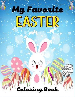 My Favorite EASTER Coloring Book: A Fun Easter Coloring Book of Easter ...