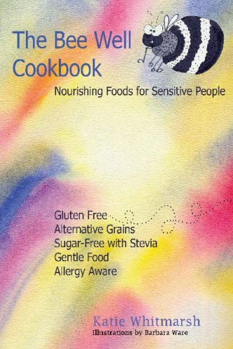 The Bee Well Cookbook: Nourishing Foods For Sensitive People by ...