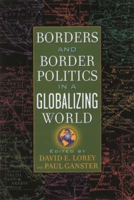 Borders and Border Politics in a Globalizing World by Frederick Baker ...