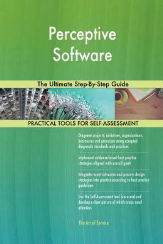 Perceptive Software the Ultimate Step-By-Step Guide by Gerardus Blokdyk (2018, Trade Paperback ...