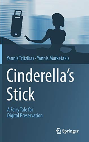 CINDERELLA'S STICK: A FAIRY TALE FOR DIGITAL PRESERVATION By Yannis ...