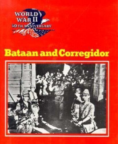World War II 50th Anniversary Ser.: Bataan and Corregidor by Jean F ...