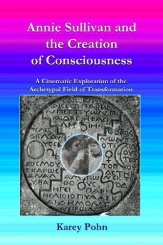 Annie Sullivan and the Creation of Consciousness: A Cinematic ...