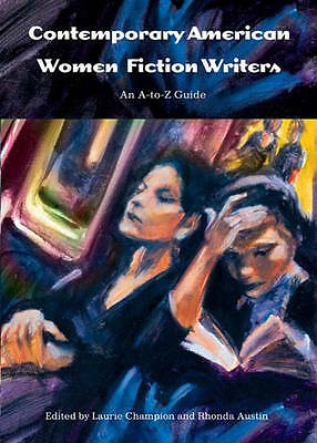 Contemporary American Women Fiction Writers: An A-to-Z Guide by Laurie ...