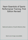 Nasm Essentials of Sports Performance Training: First Edition Revised ...
