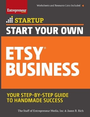Jason R. Rich The Staff of Entrepreneur Me Start Your Own Etsy Busin ...